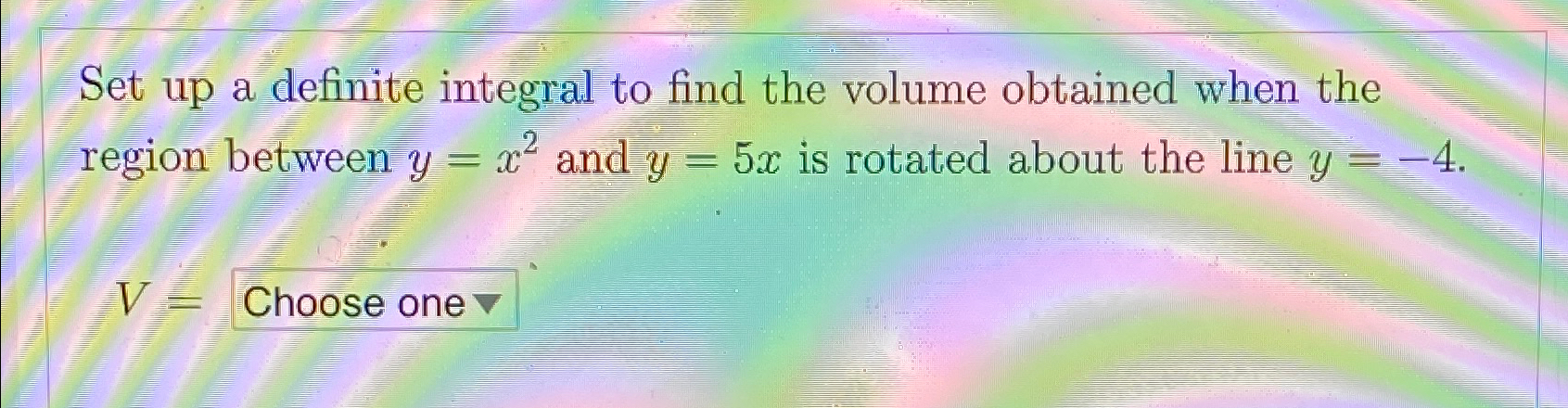 Solved Set up a definite integral to find the volume | Chegg.com