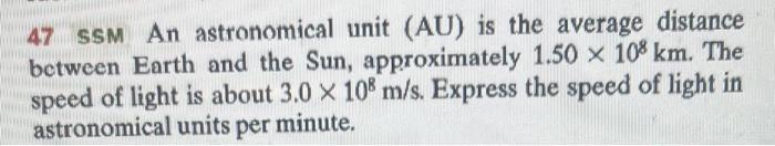 Solved 47 SSM An astronomical unit (AU) is the average | Chegg.com