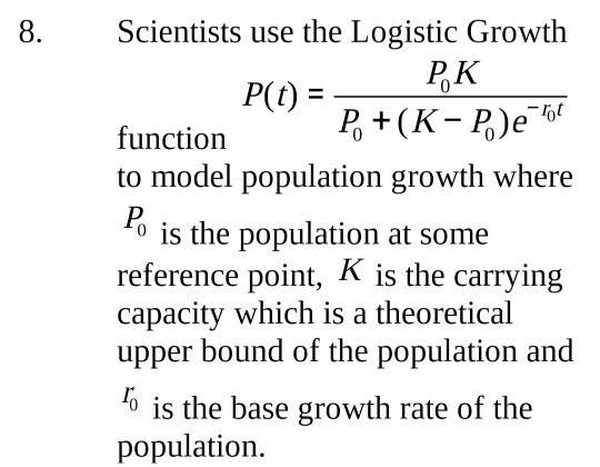 Solved 8. Scientists use the Logistic Growth P.K P(t) = | Chegg.com