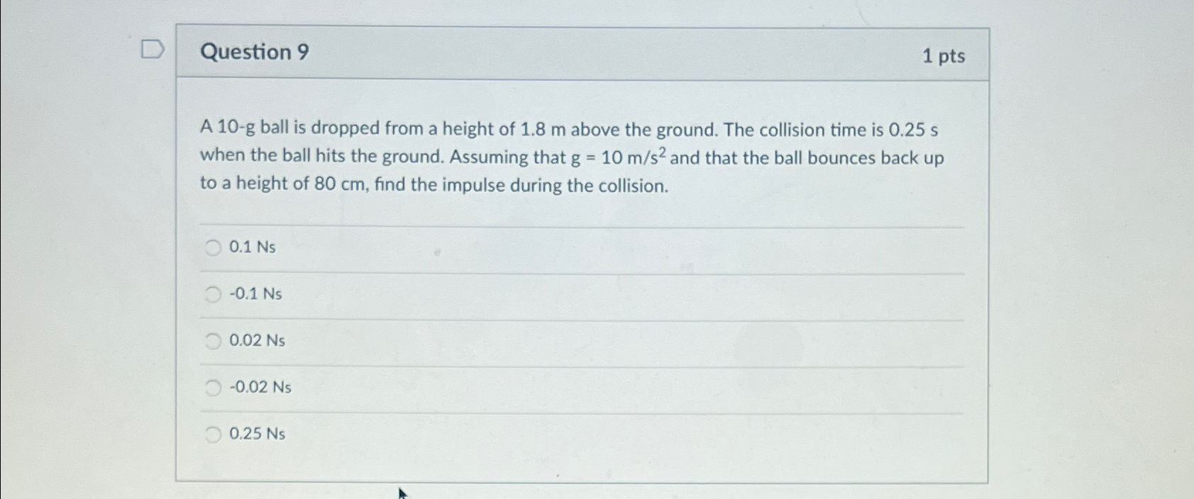 Solved Question 91 ﻿ptsA 10-g ball is dropped from a height | Chegg.com