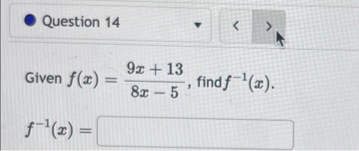 Solved Given f(x)=8x−59x+13 f−1(x)=Let f(x)=9+5x−7 | Chegg.com