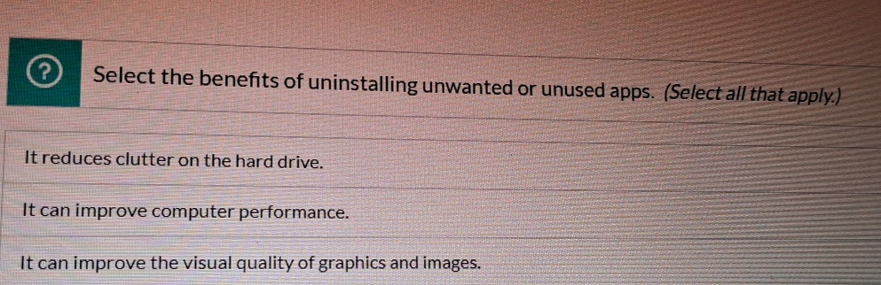 Solved (?) ﻿Select the benefits of uninstalling unwanted or | Chegg.com