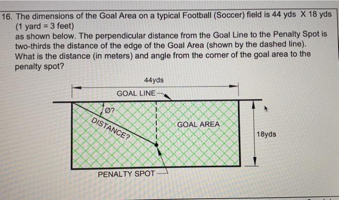Solved 16. The dimensions of the Goal Area on a typical | Chegg.com