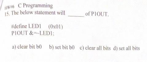 Solved HW*6 C Programming 15. The below statement will of | Chegg.com