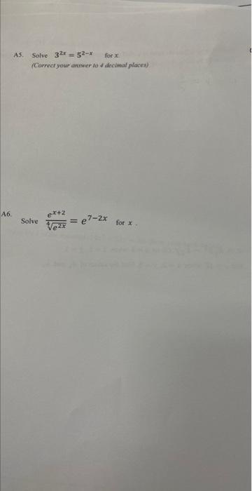 Solved A5. Solve 32x=52−x for x (Correct your answer to 4 | Chegg.com