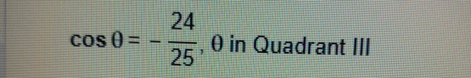 Solved cosθ=-2425,θ ﻿in Quadrant III | Chegg.com