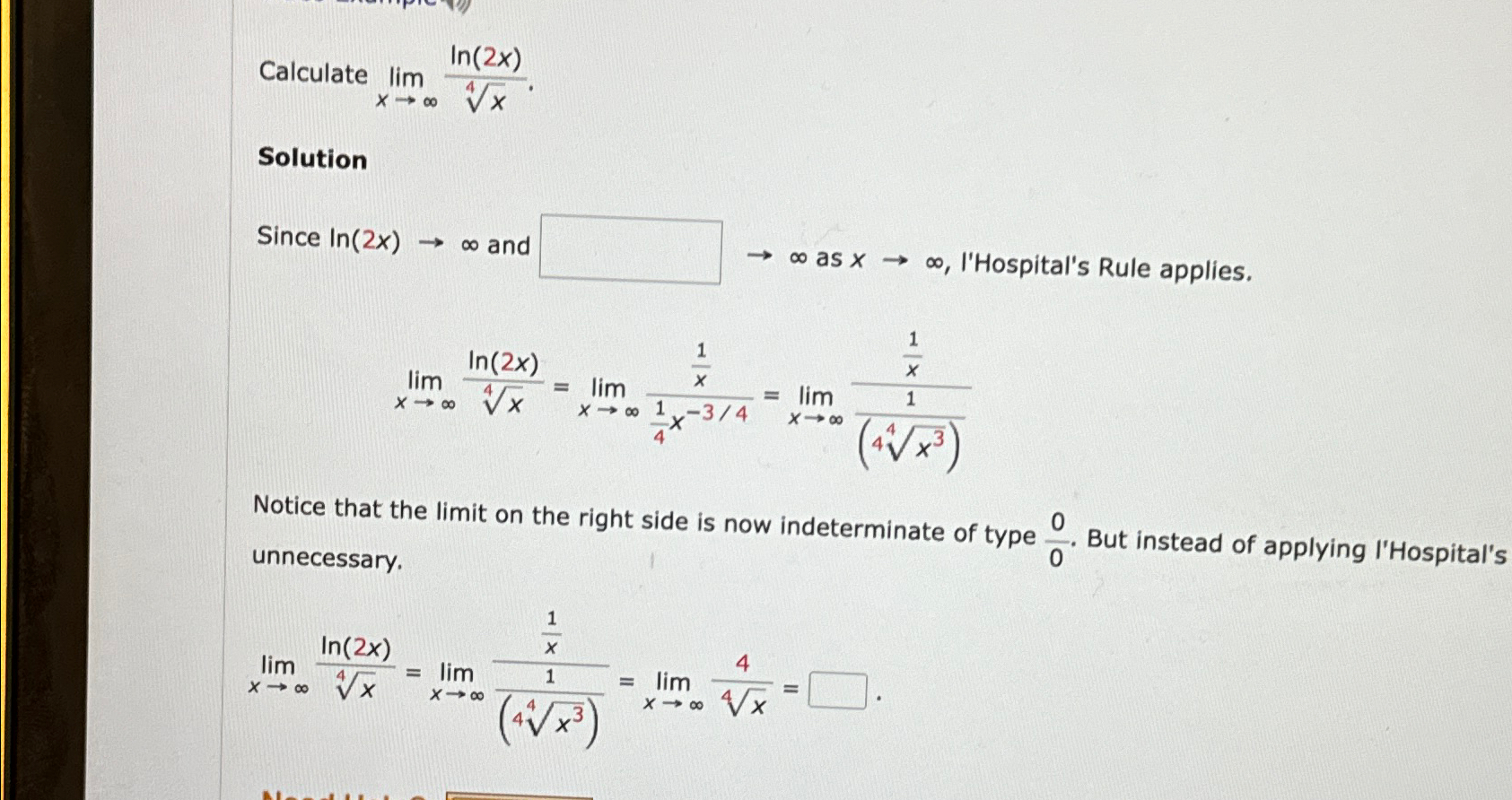 Solved Calculate limx→∞ln(2x)x4.SolutionSince ln(2x)→∞ ﻿and | Chegg.com
