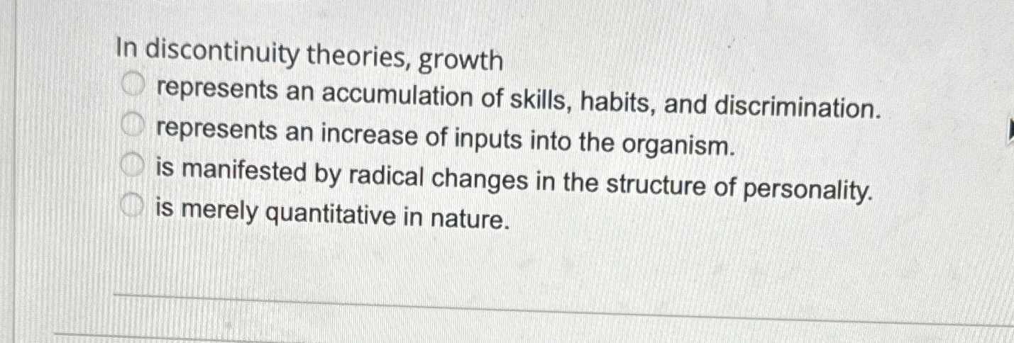 Solved In discontinuity theories, growth represents an | Chegg.com Solved In discontinuity theories, growth represents an | Chegg.com