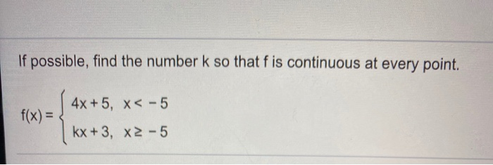 Solved If possible, find the number k so that f is | Chegg.com