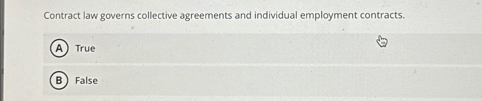 Solved Contract law governs collective agreements and | Chegg.com
