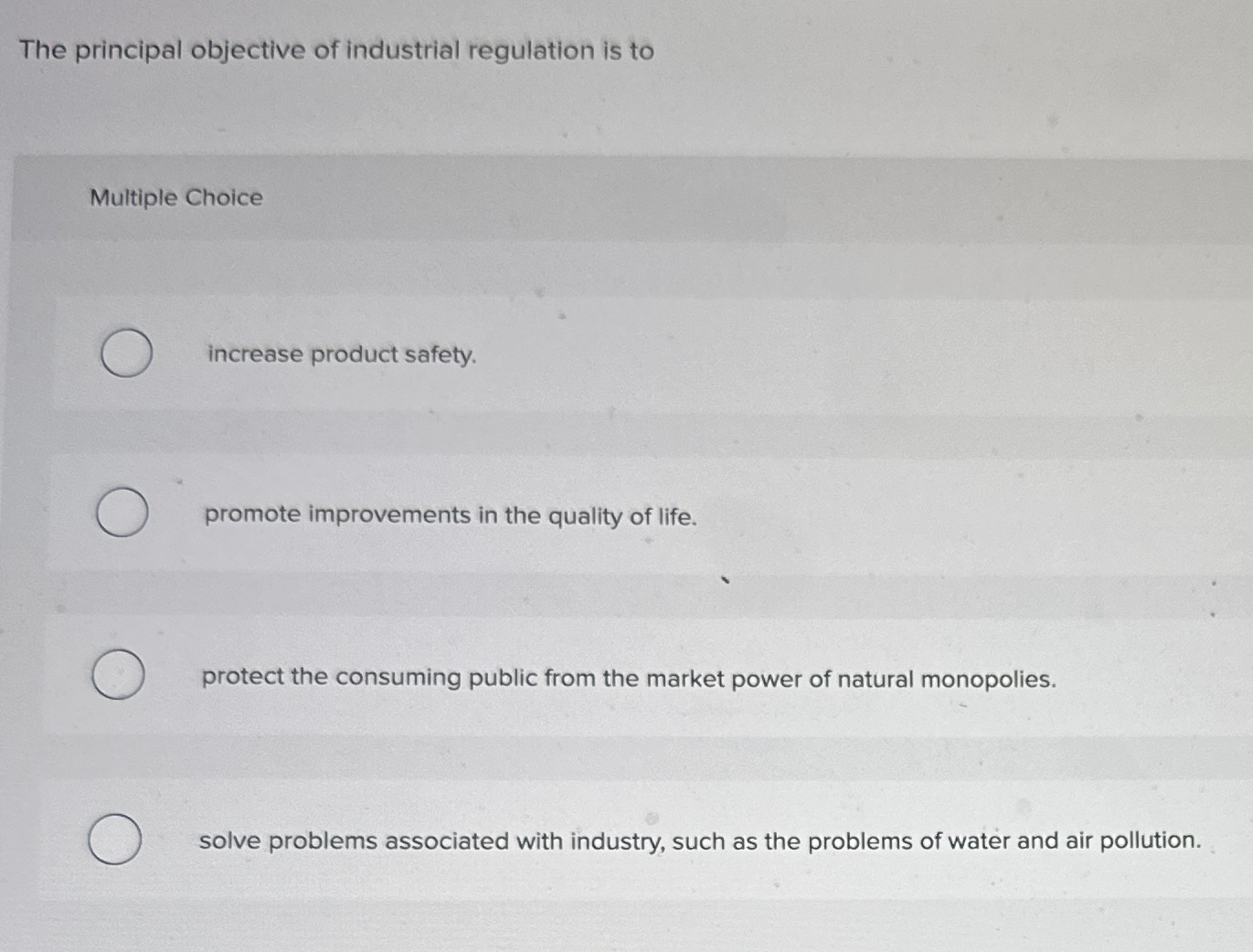 Solved The principal objective of industrial regulation is | Chegg.com