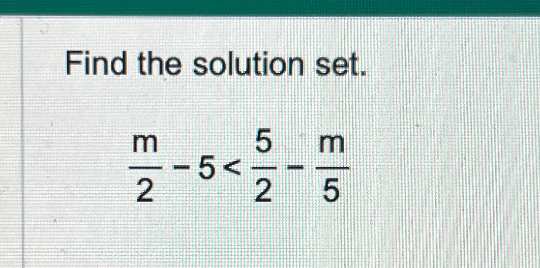 Solved Find the solution set.m2-5