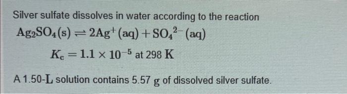 Solved Silver sulfate dissolves in water according to the | Chegg.com