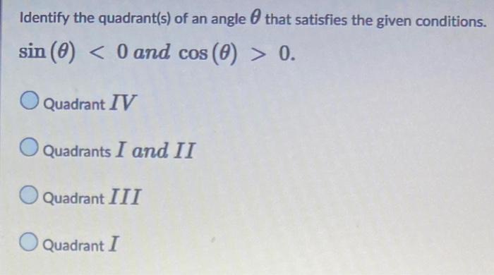 Solved Identify the quadrant(s) of an angle that satisfies | Chegg.com