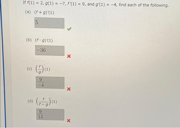 Solved If f(1)=2,g(1)=−7,f′(1)=9, and g′(1)=−4, find each of | Chegg.com