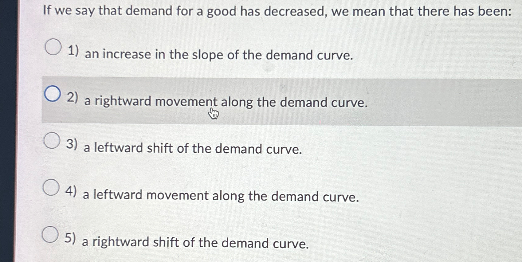 Solved If we say that demand for a good has decreased, we | Chegg.com