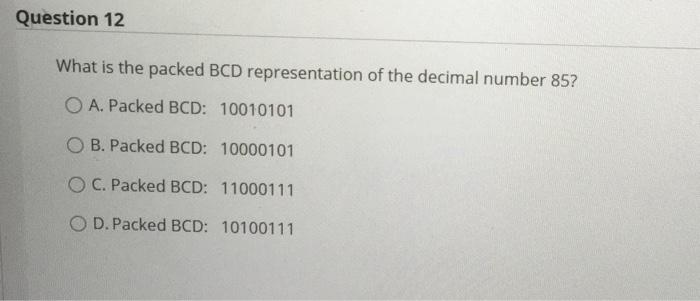 Solved Question 12 What is the packed BCD representation of | Chegg.com