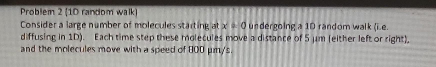 Problem 2 (1D random walk) Consider a large number of | Chegg.com