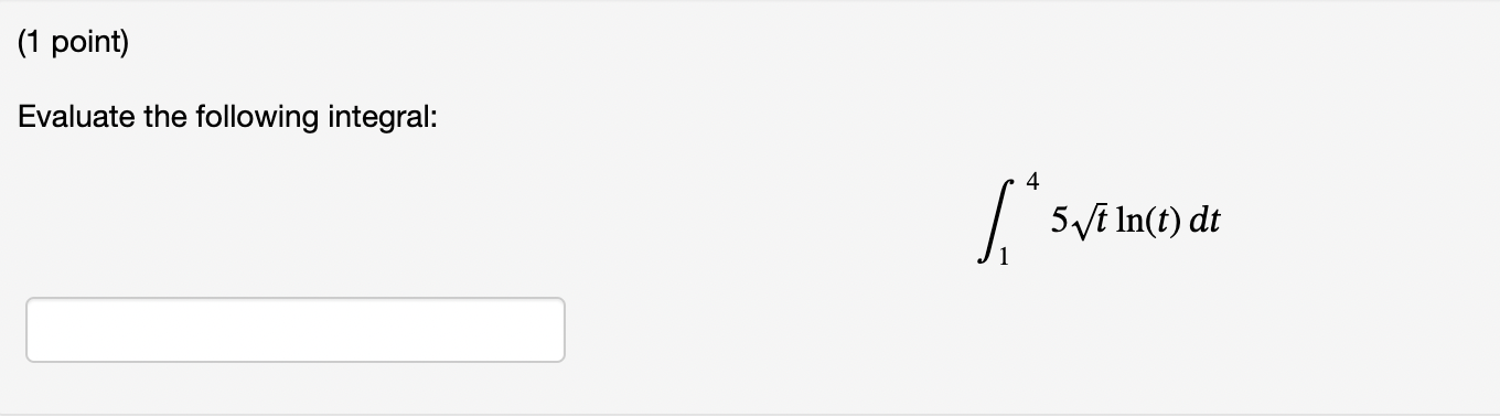 Solved (1 ﻿point)Evaluate the following | Chegg.com