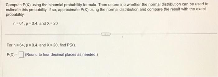 Solved Compute P(X) using the binomial probability formula. | Chegg.com