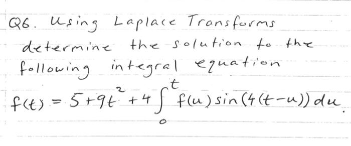 Solved Q6. Using Laplace Transforms determine the solution | Chegg.com