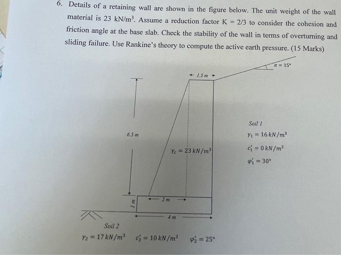Solved 6. Details of a retaining wall are shown in the | Chegg.com