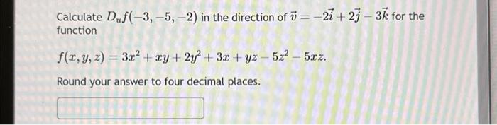 Solved Calculate Duf(−3,−5,−2) in the direction of | Chegg.com