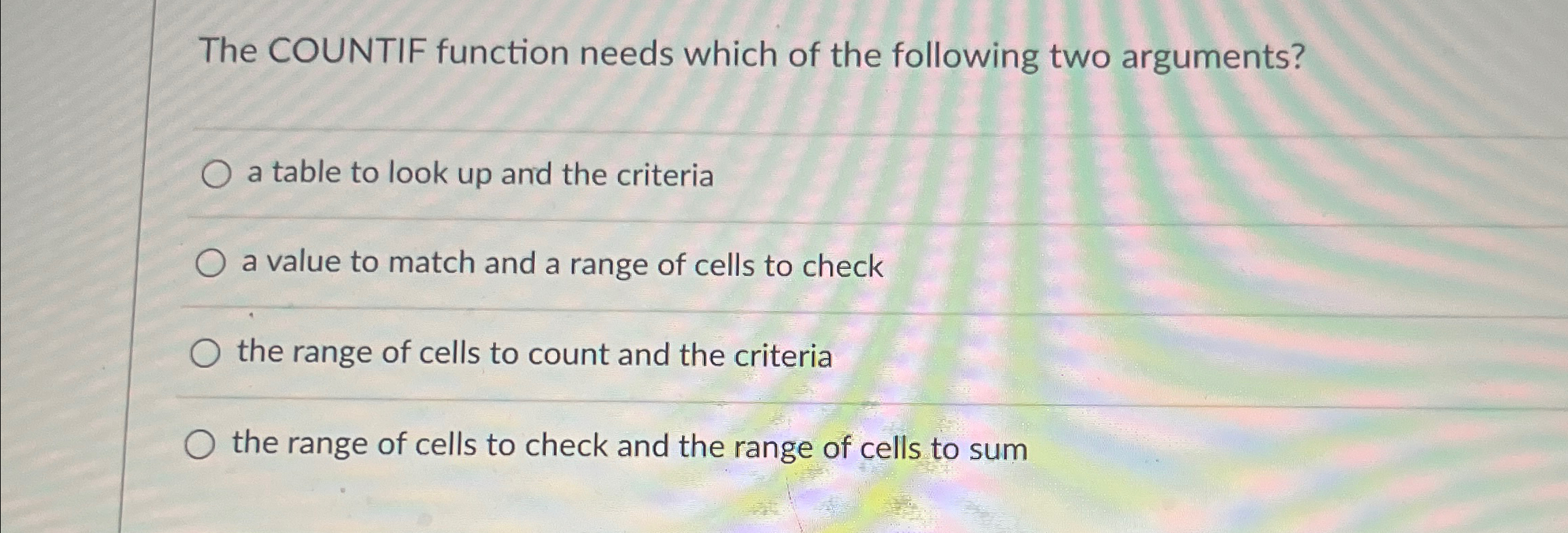 Solved The COUNTIF function needs which of the following two | Chegg.com