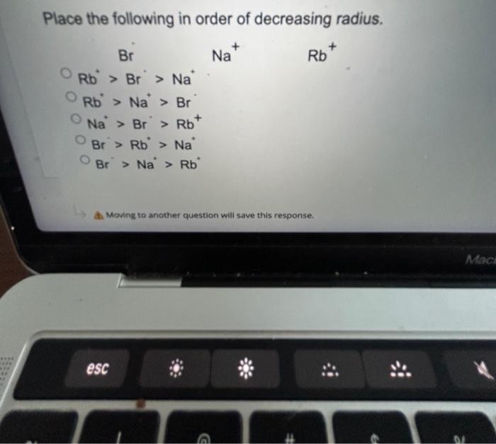Solved Place the following in order of decreasing radius. | Chegg.com
