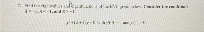 Solved 7. Find the eigenvalues and eigenfunctions of the BVP | Chegg.com