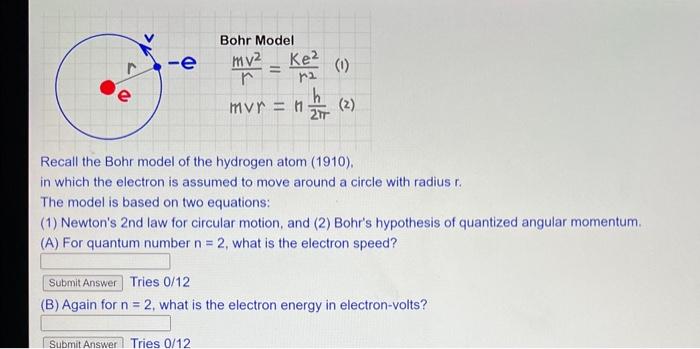 Solved Bohr Model rmv2=r2Ke2m∨r=m2πh(2) Recall the Bohr | Chegg.com