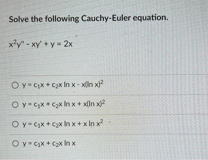 Solved Solve the following Cauchy-Euler equation. | Chegg.com
