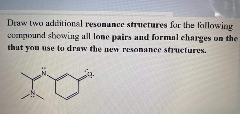 Solved Draw two additional resonance structures for the | Chegg.com