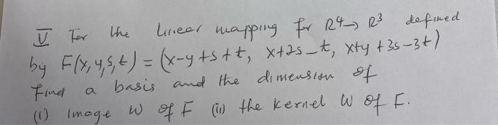 Solved I Tor the lireer mapping for R4→R3 defined by | Chegg.com