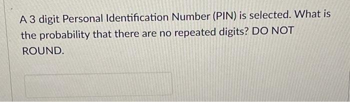 Solved A 3 digit Personal Identification Number (PIN) is | Chegg.com