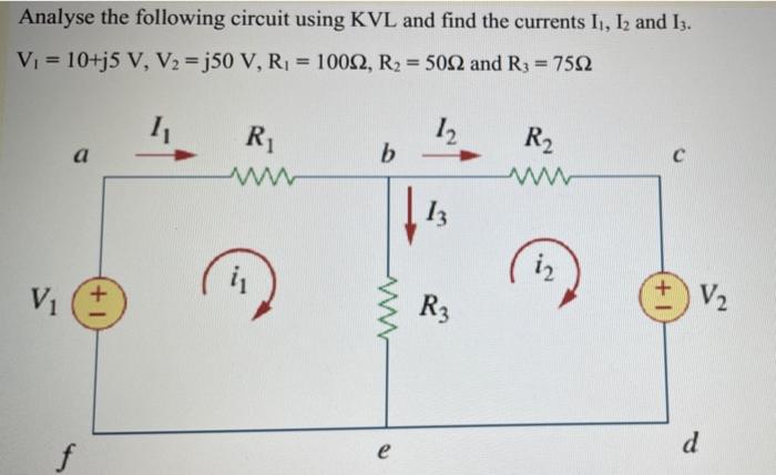 Solved Analyse the following circuit using KVL and find the | Chegg.com
