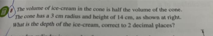 Solved 8) The volume of ice-cream in the cone is half the | Chegg.com