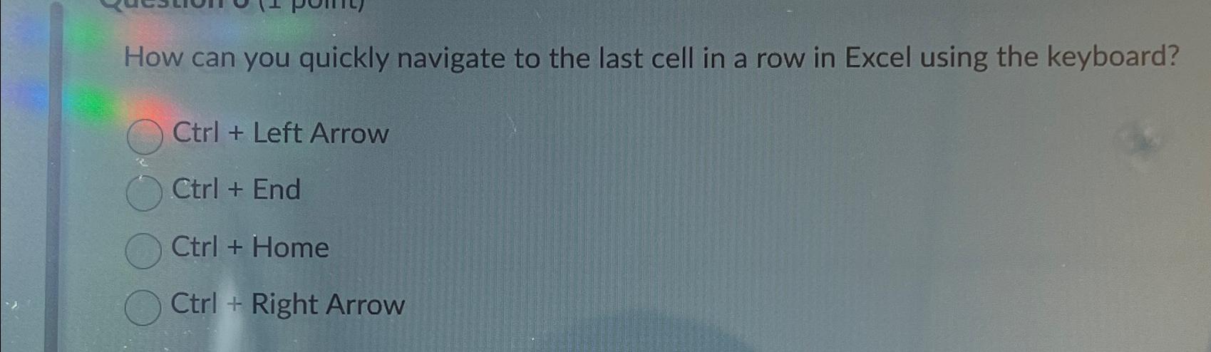 Solved How can you quickly navigate to the last cell in a | Chegg.com Solved How can you quickly navigate to the last cell in a | Chegg.com