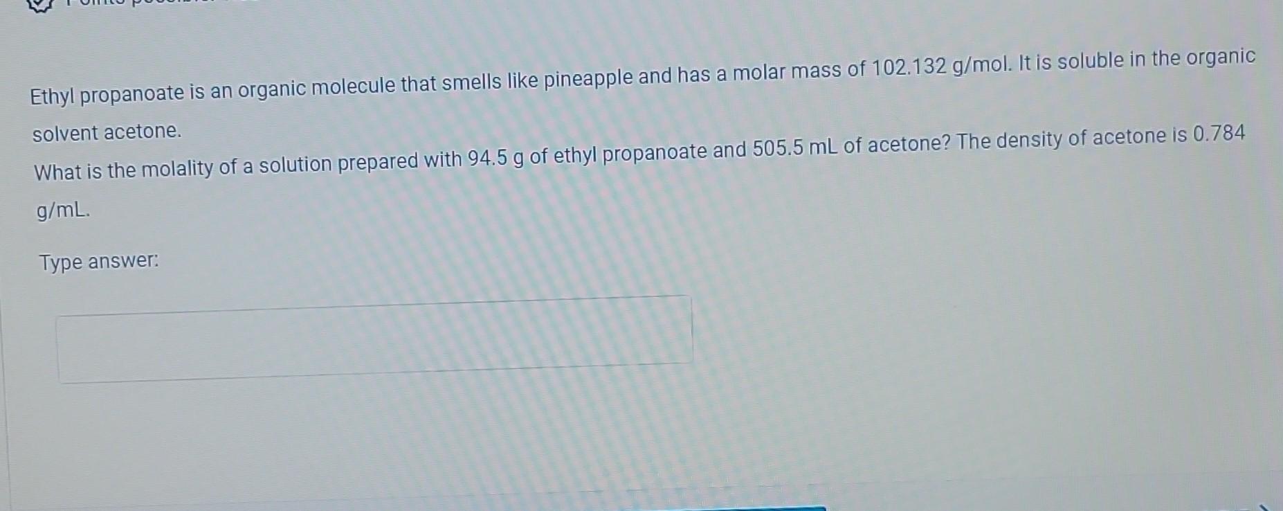 Solved Ethyl propanoate is an organic molecule that smells | Chegg.com