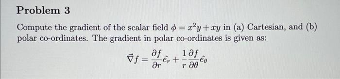 Solved - Problem 3 Compute the gradient of the scalar field | Chegg.com