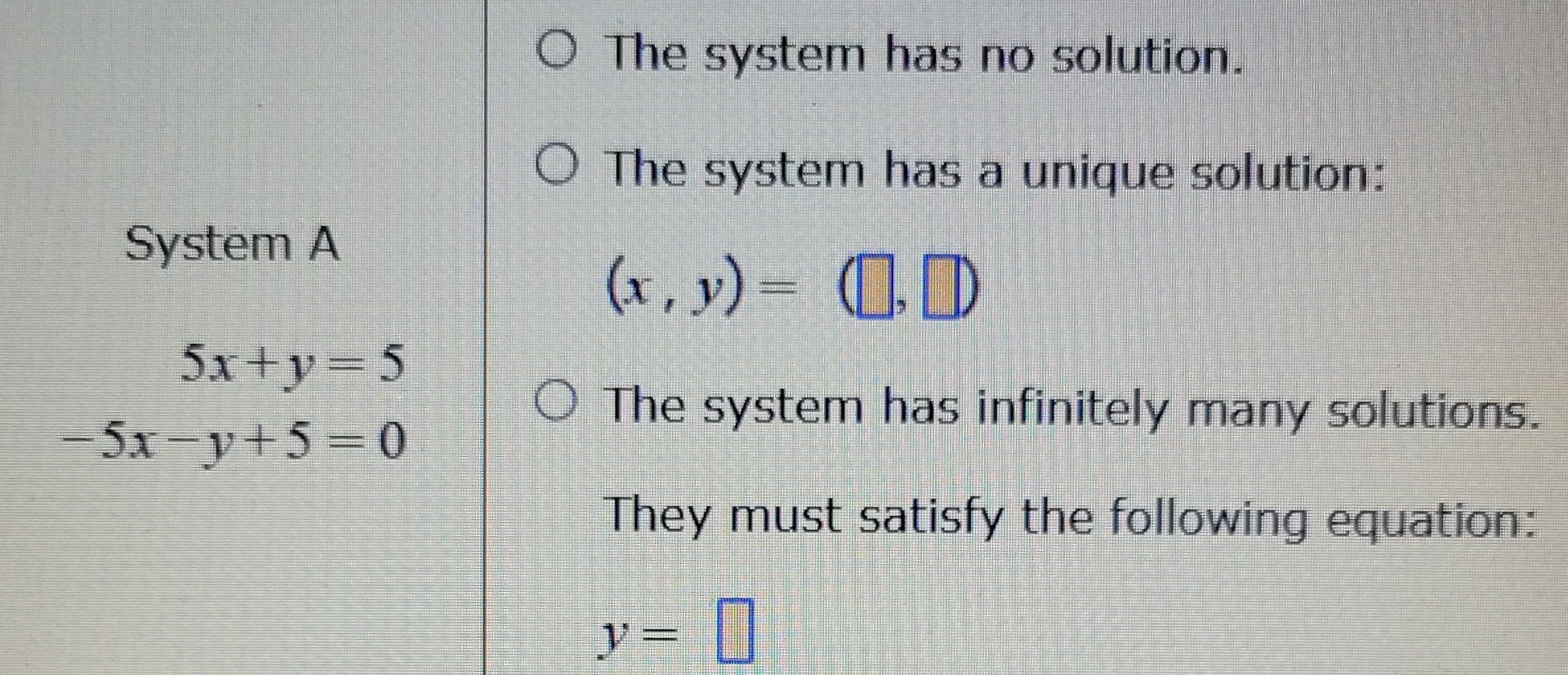 Solved The system has no solution.The system has a unique | Chegg.com