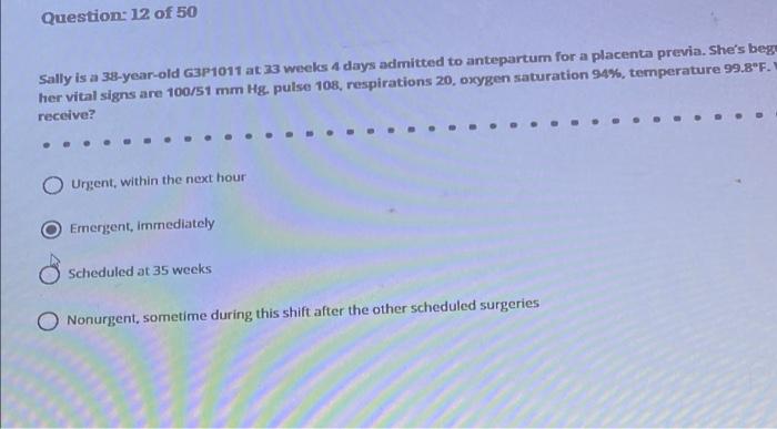 Solved Question: 12 of 50 Sally is a 38-year-old G3P1011 at | Chegg.com