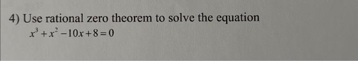 Solved 4) Use rational zero theorem to solve the equation | Chegg.com