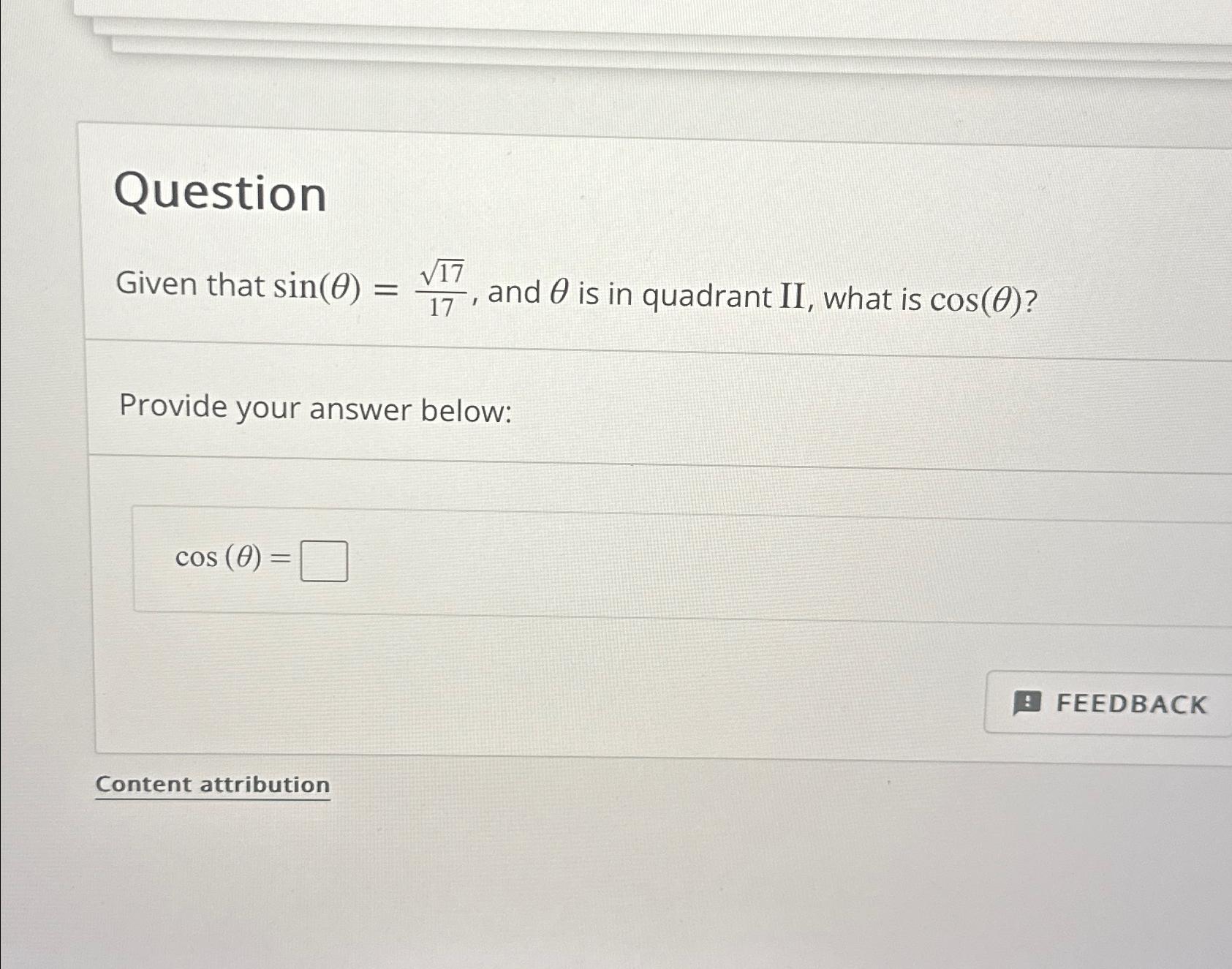Solved QuestionGiven that sin(θ)=17217, ﻿and θ ﻿is in | Chegg.com