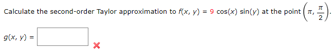 Solved Calculate the second-order Taylor approximation to | Chegg.com