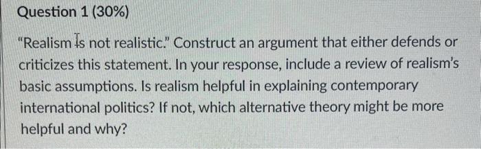 Question 1 (30\%) "Realism Is not realistic." | Chegg.com