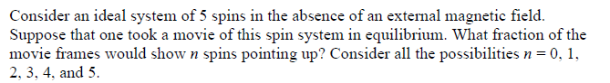 Solved Consider an ideal system of 5 ﻿spins in the absence | Chegg.com