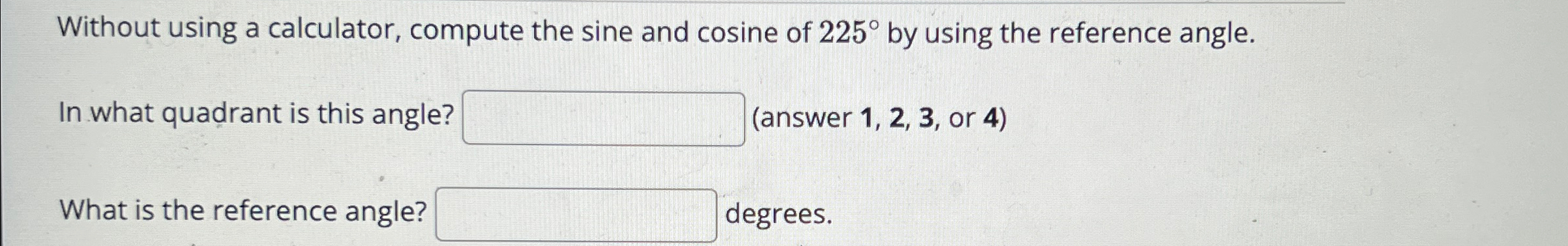 Solved Without using a calculator, compute the sine and | Chegg.com Solved Without using a calculator, compute the sine and | Chegg.com
