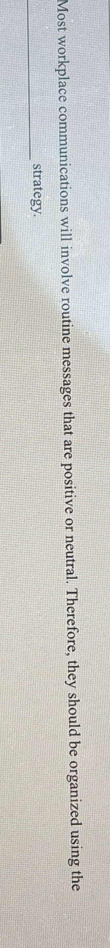 Solved Most workplace communications will involve routine | Chegg.com