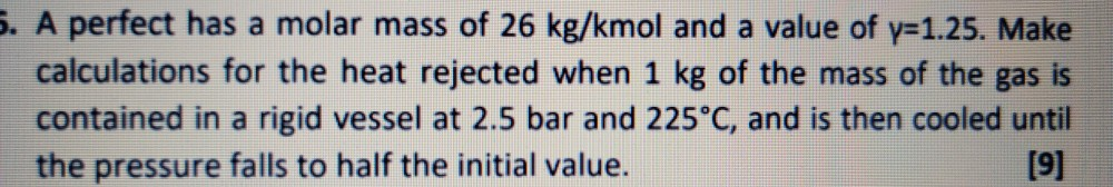 Solved 5. A perfect has a molar mass of 26 kg/kmol and a | Chegg.com